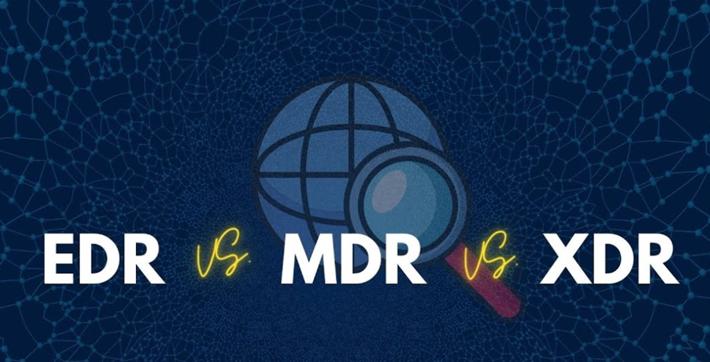 Cybersecurity Tools EDR Vs MDR Vs XDR Advanticom